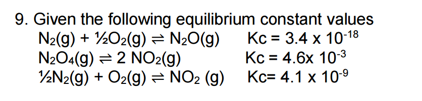 Solved 9. Given the following equilibrium constant values | Chegg.com