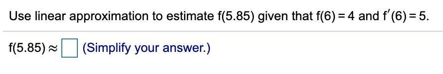 Solved Use linear approximation to estimate f(5.85) given | Chegg.com