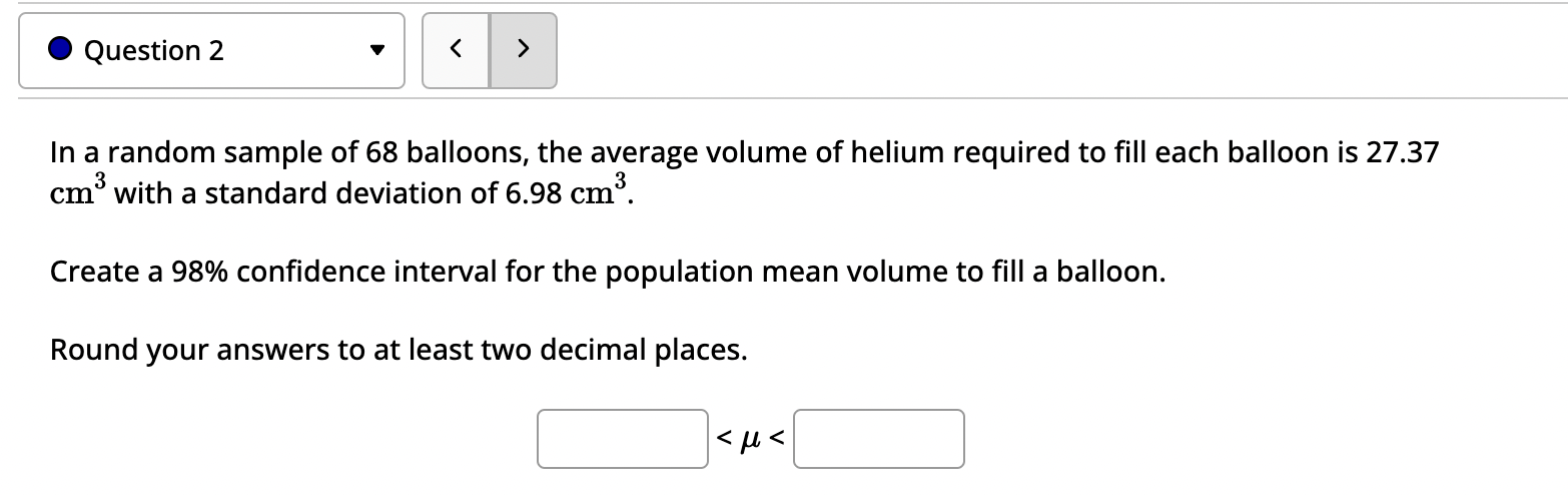 Solved In a random sample of 68 balloons, the average volume | Chegg.com