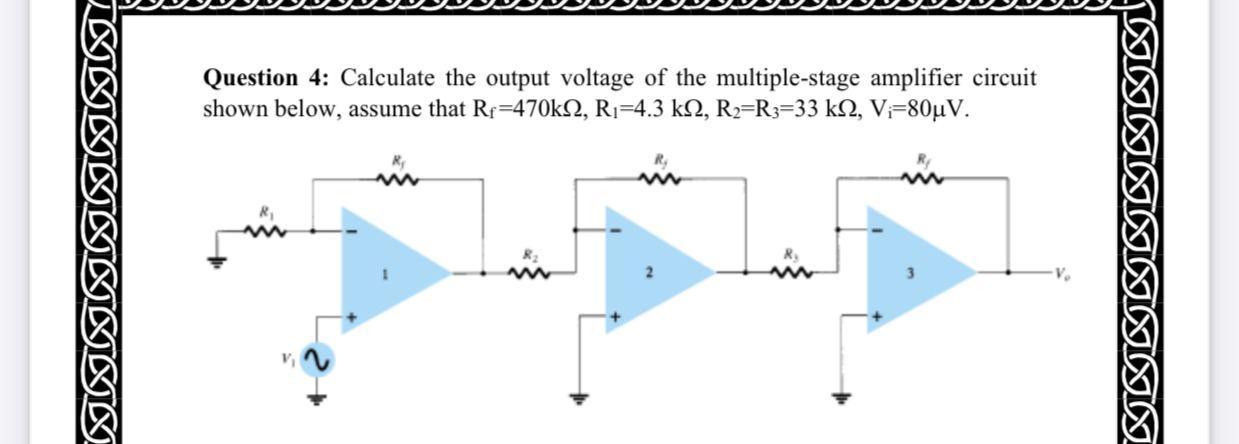 Solved Question 4: Calculate the output voltage of the | Chegg.com