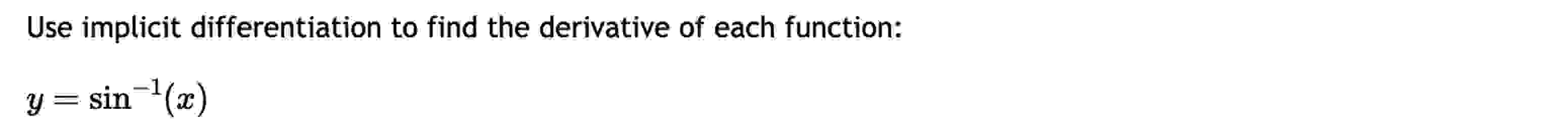 Solved Use implicit differentiation to find the derivative | Chegg.com