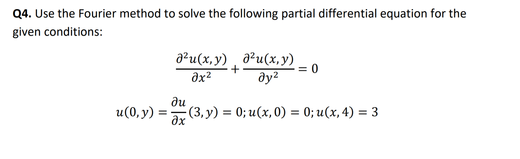 Solved Q4. Use the Fourier method to solve the following | Chegg.com