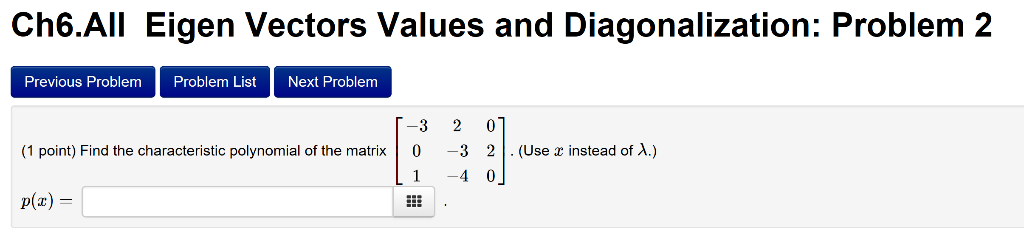 Solved Ch6.All Eigen Vectors Values and Diagonalization: | Chegg.com