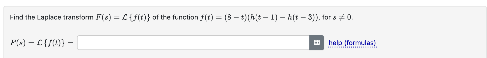 Solved Find the Laplace transform F(s)=L{f(t)} of ﻿the | Chegg.com