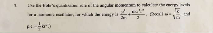 Solved Use the Bohr's quantization rule of the angular | Chegg.com