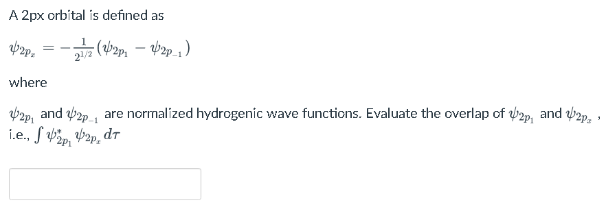 Solved A 2px orbital is defined as ψ2px=−21/21(ψ2p1−ψ2p−1) | Chegg.com