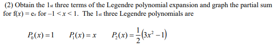 Solved (2) Obtain the ls three terms of the Legendre | Chegg.com