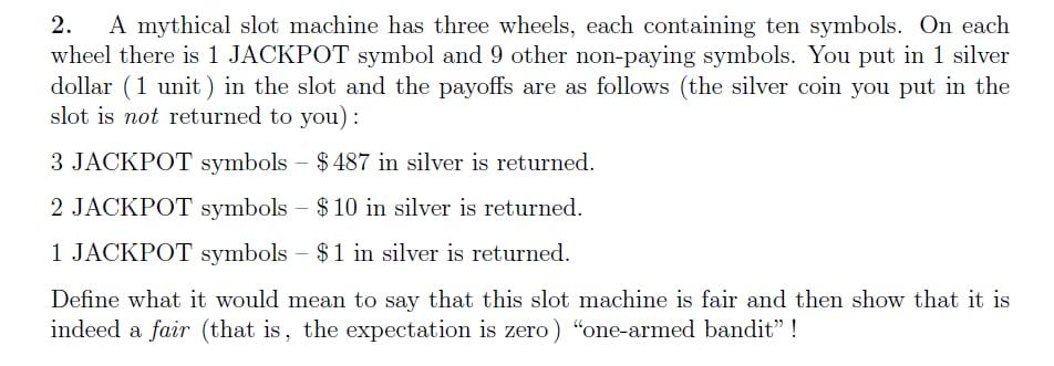 Solved 2. A mythical slot machine has three wheels, each | Chegg.com