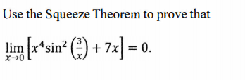 Solved Use the Squeeze Theorem to prove that lim [x*sin? () | Chegg.com