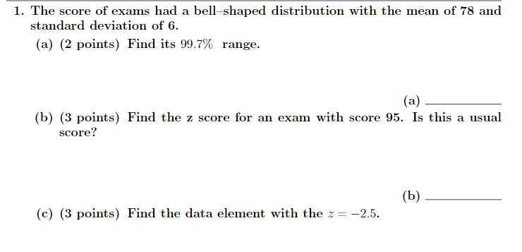 Solved 1. The score of exams had a bell-shaped distribution | Chegg.com