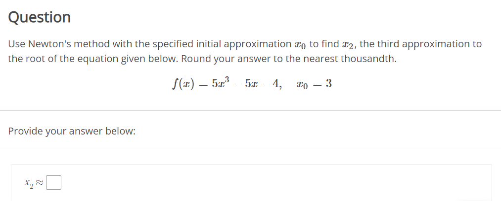 Solved QuestionUse Newton's method with the specified | Chegg.com