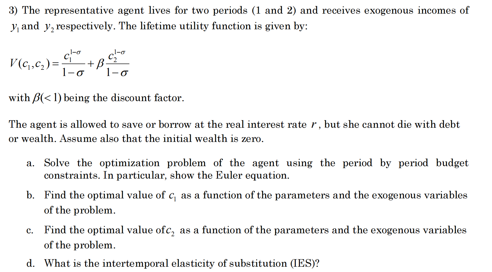 Solved 3) The representative agent lives for two periods ( 1 | Chegg.com