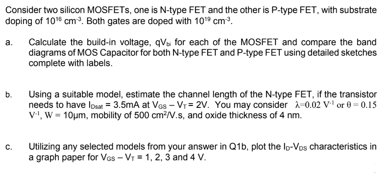 Solved Consider two silicon MOSFETs, one is N-type FET and | Chegg.com