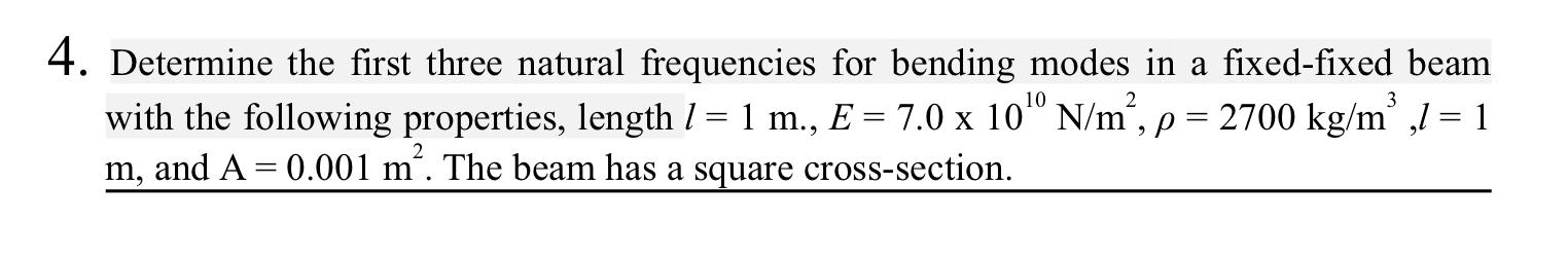 Solved 3 4. Determine the first three natural frequencies | Chegg.com