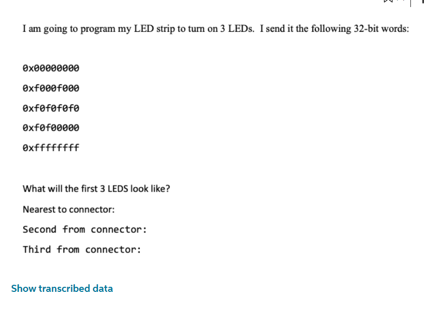 Solved I am going to program my LED strip to turn on 3 LEDs. | Chegg.com