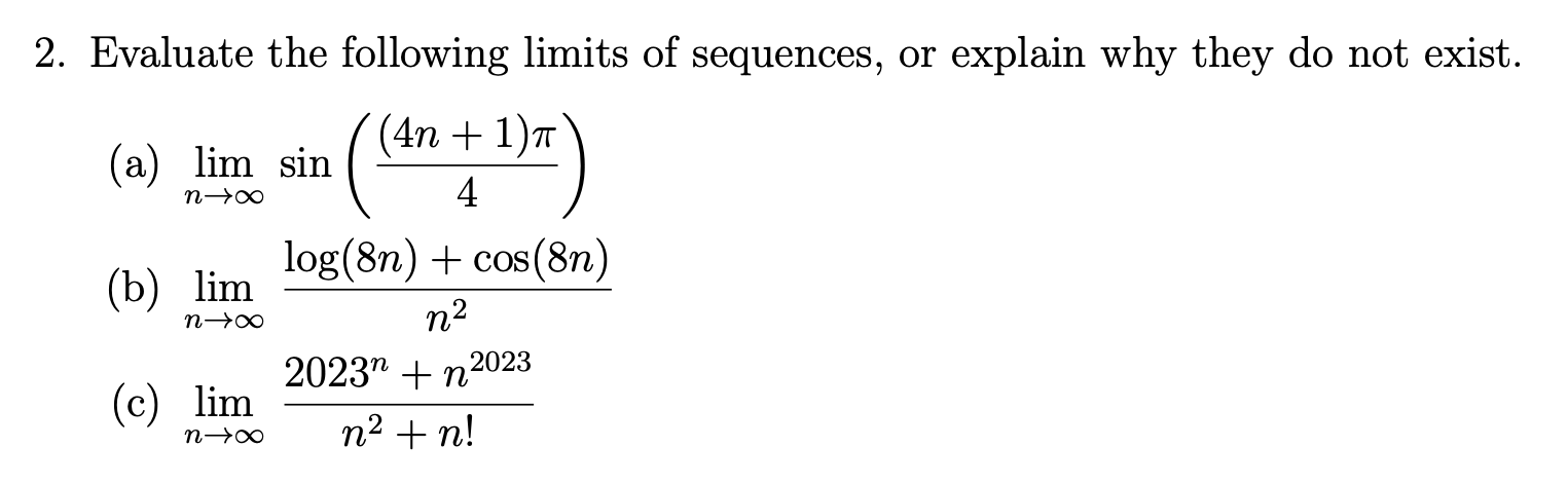 Solved 2. Evaluate the following limits of sequences, or | Chegg.com