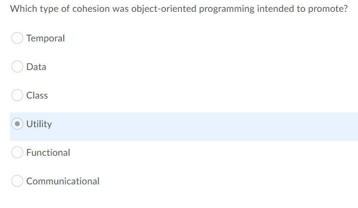 Solved Which type of cohesion was object-oriented | Chegg.com
