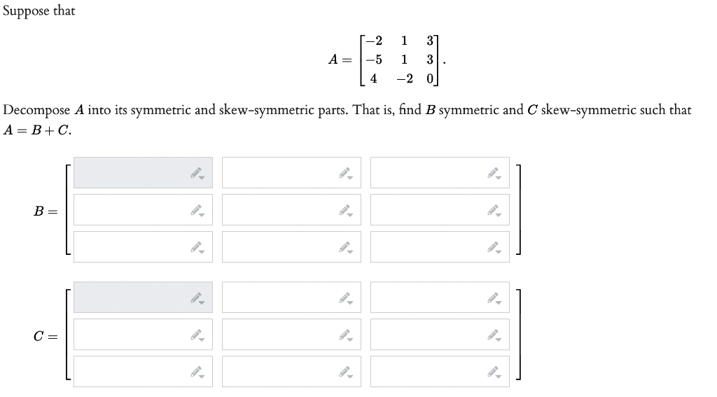 Solved Suppose that A=⎣⎡−2−5411−2330⎦⎤ Decompose A into its | Chegg.com