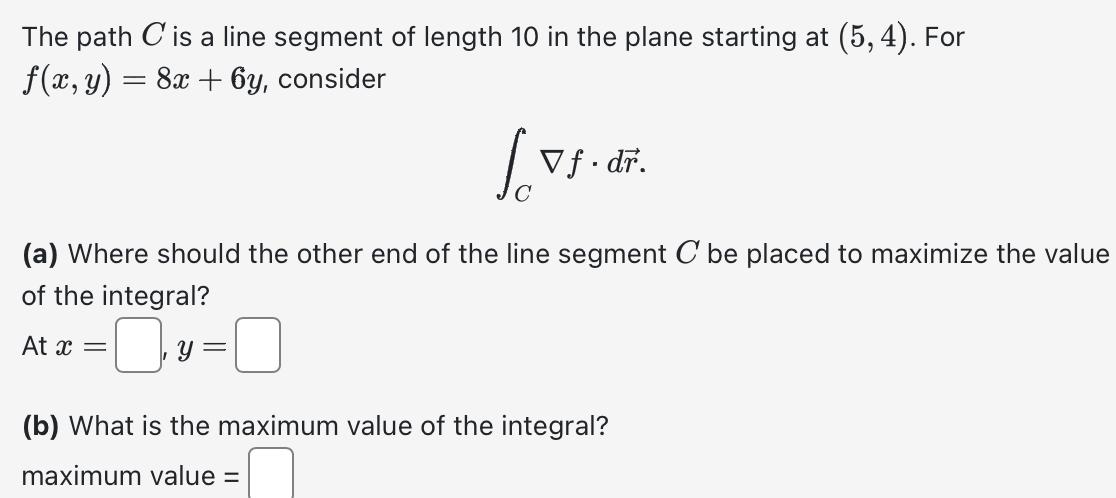Solved The path C is a line segment of length 10 in the | Chegg.com