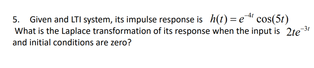 Solved 5. Given and LTI system, its impulse response is | Chegg.com