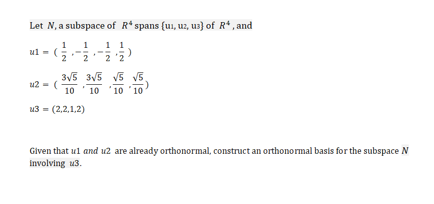 Solved Let N, a subspace of R4 spans {u1,u2,u3} of R4, and | Chegg.com