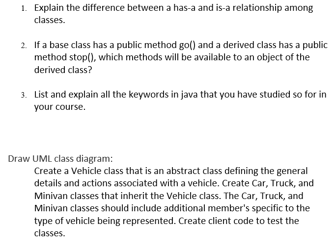 Solved 1. Explain the difference between a has-a and is-a | Chegg.com