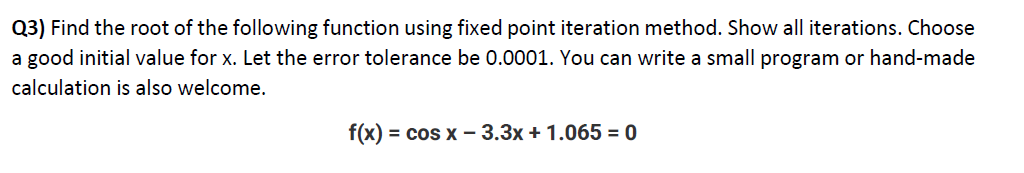 Solved Q3) Find the root of the following function using | Chegg.com