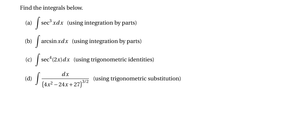 Solved Find the integrals below.(a) ∫﻿﻿sec3xdx (using | Chegg.com
