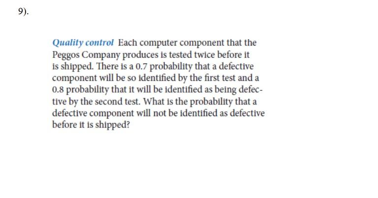 Solved 9). Quality control Each computer component that the | Chegg.com