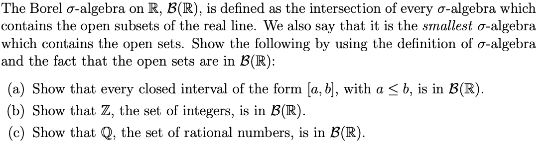 Solved The Borel σ-algebra on R,B(R), is defined as the | Chegg.com