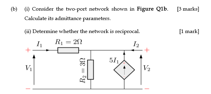 Solved (b) [3 marks] (i) Consider the two-port network shown | Chegg.com