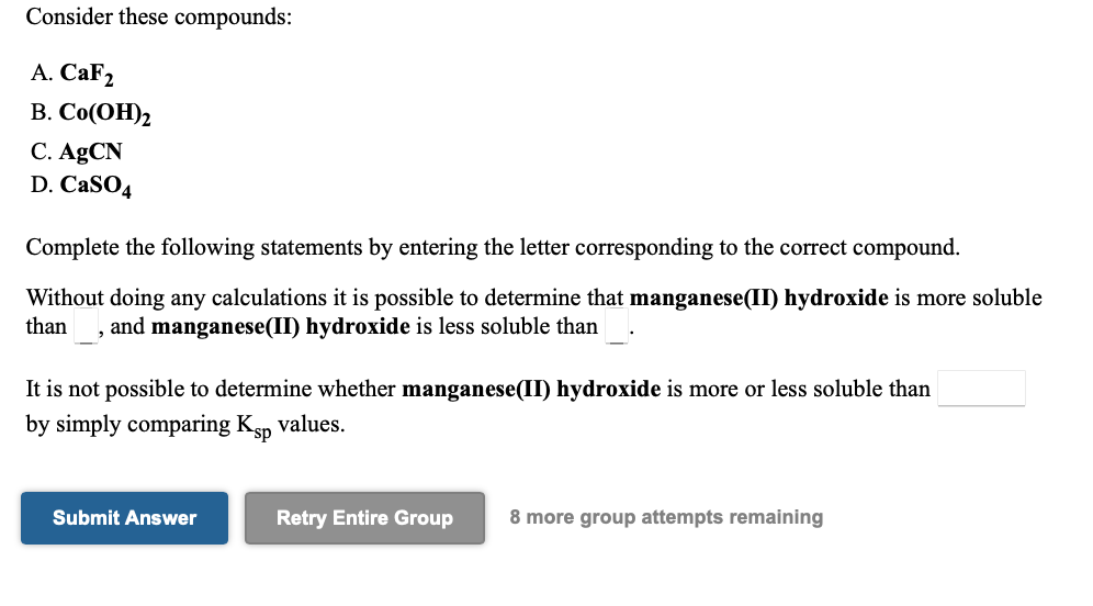 Solved Consider these compounds: A. CaF2 B. Co(OH)2 C. AgCN | Chegg.com