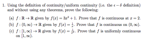 Solved 1. Using the definition of continuity/uniform | Chegg.com
