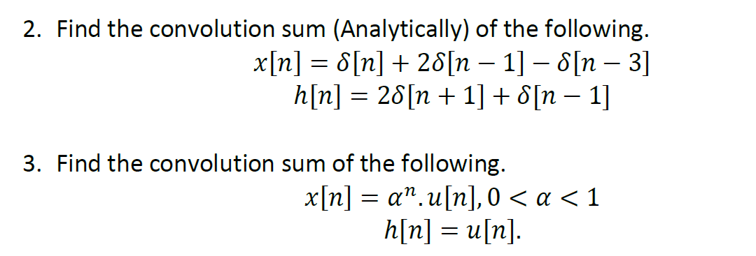 Solved 2. Find the convolution sum (Analytically) of the | Chegg.com