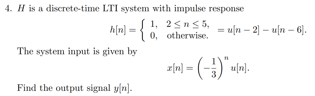 Solved 4. H is a discrete-time LTI system with impulse | Chegg.com