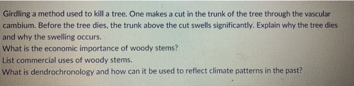 Solved Girdling a method used to kill a tree. One makes a | Chegg.com