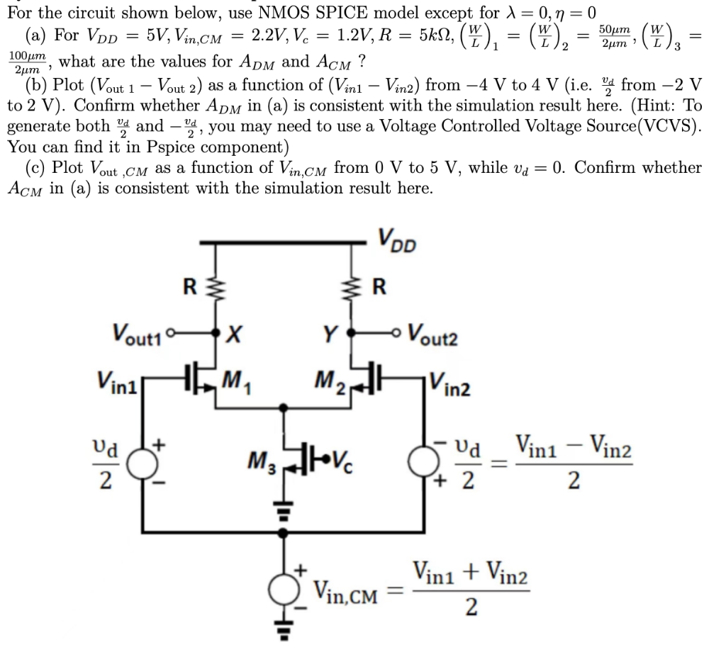 For the circuit shown below, use NMOS SPICE model | Chegg.com