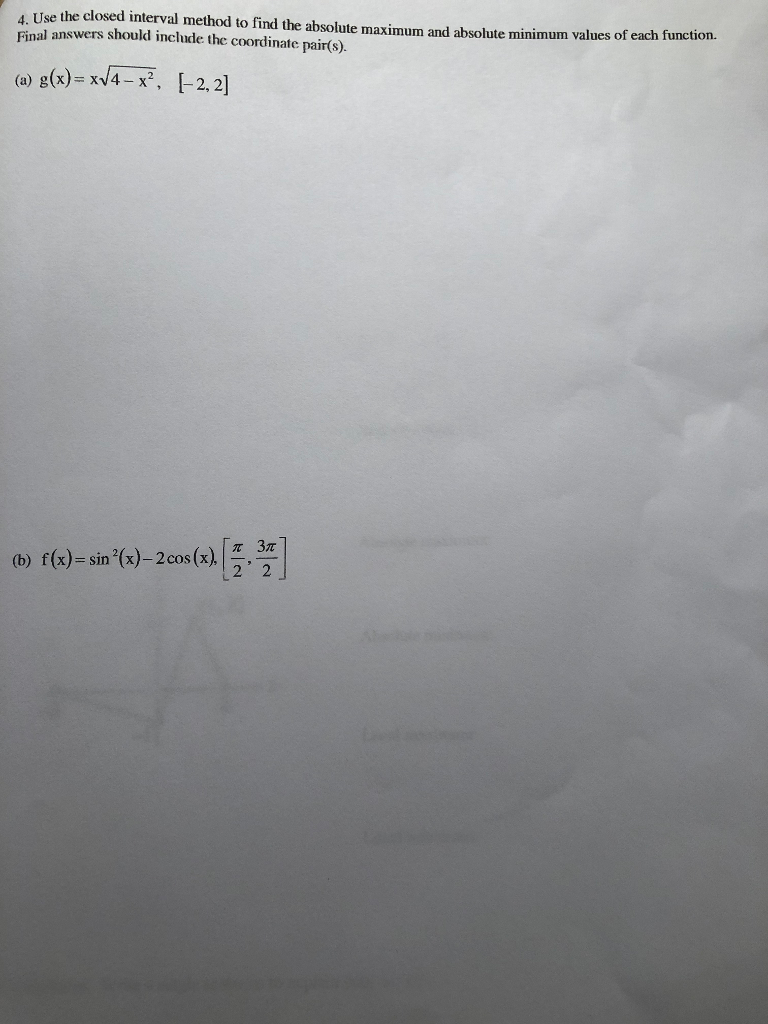 Solved 4. Use the closed interval method to find the | Chegg.com