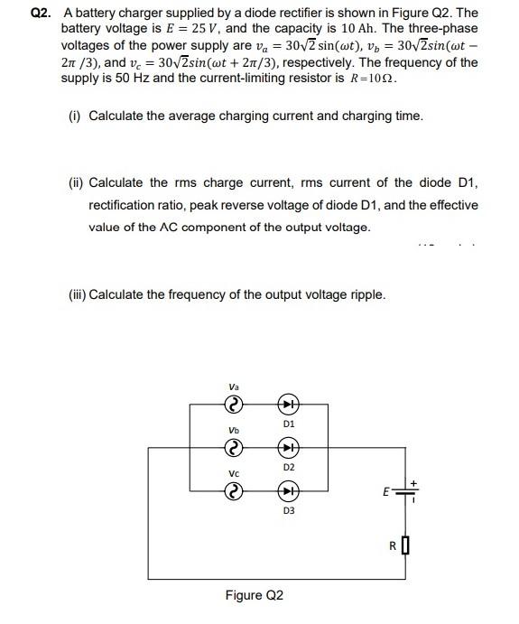 Solved Q2. A battery charger supplied by a diode rectifier | Chegg.com