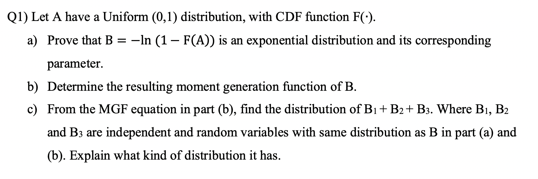 Solved Q1) Let A have a Uniform (0,1) distribution, with CDF | Chegg.com