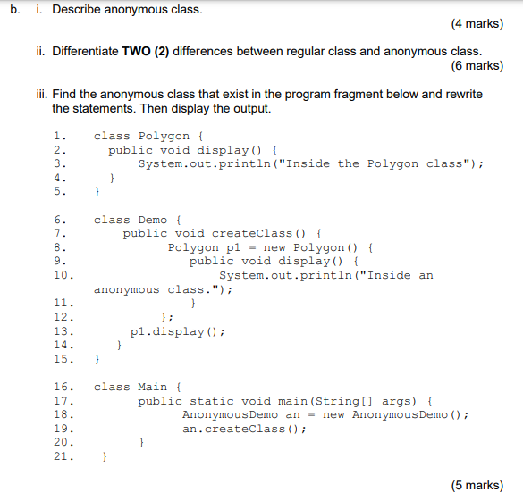Solved b. i. Describe anonymous class. (4 marks) ii. | Chegg.com