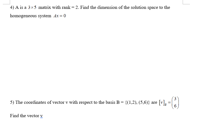 Solved 4) A is a 3x5 matrix with rank = 2. Find the | Chegg.com