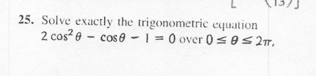 Solved 25. Solve exactly the trigonometric equation 2 cos²e | Chegg.com