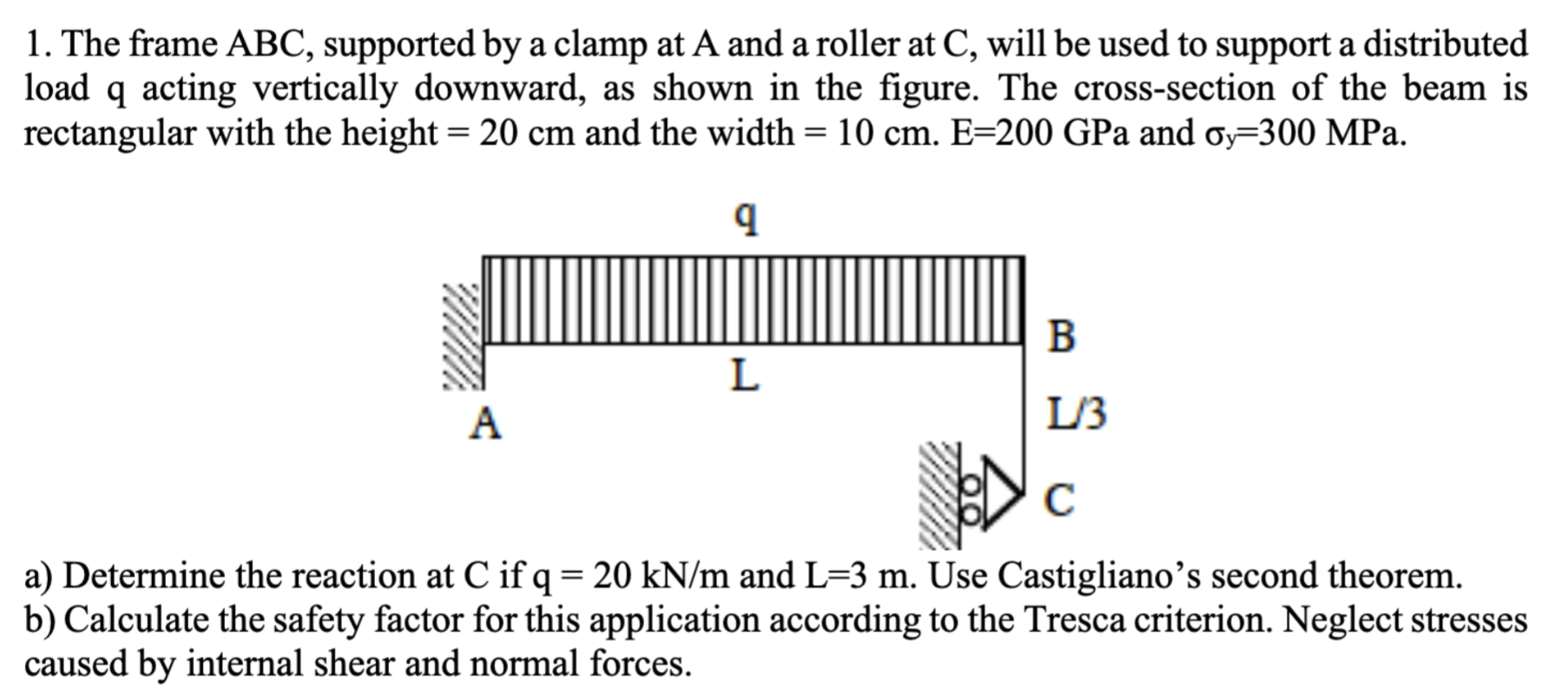 Solved The frame ABC, supported by a clamp at A and a roller | Chegg.com