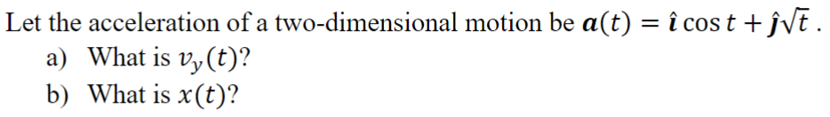 Solved Let the acceleration of a two-dimensional motion be | Chegg.com