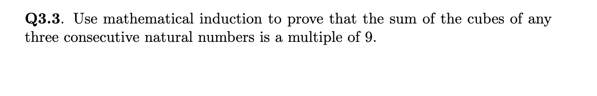Solved Q3.3. Use mathematical induction to prove that the | Chegg.com