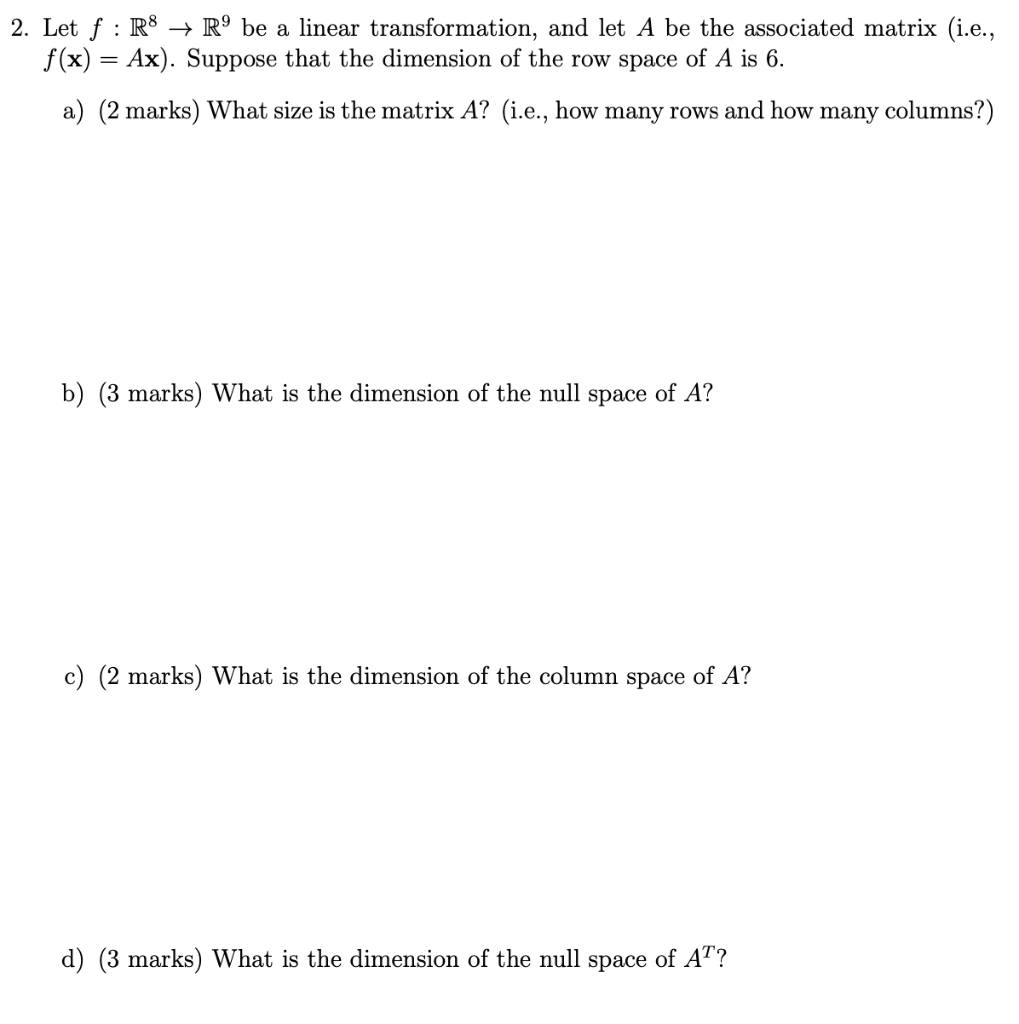 Solved 2. Let f : R8 → R9 be a linear transformation, and | Chegg.com