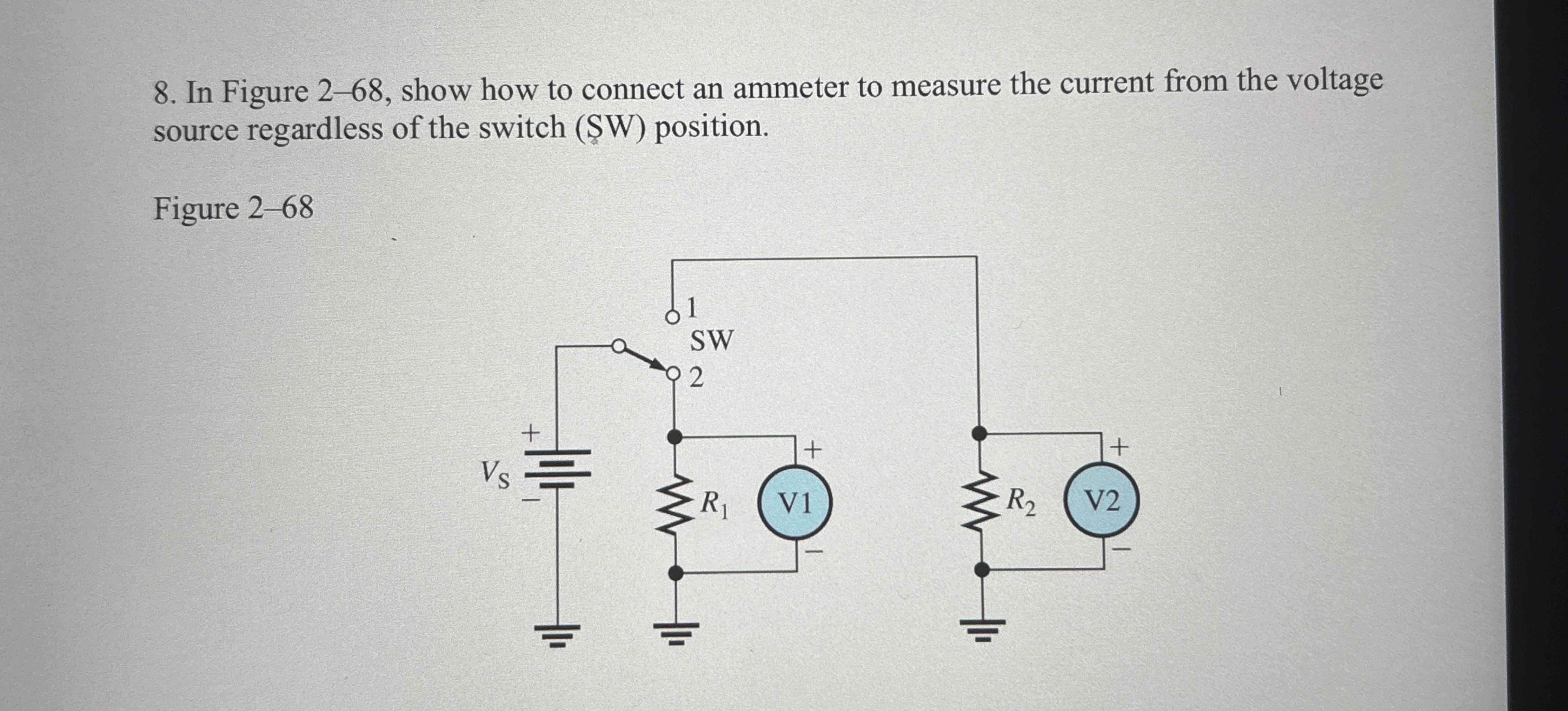 Solved 8. ﻿In Figure 2-68, ﻿show how to connect an ammeter | Chegg.com