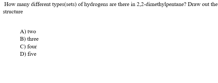 Solved How many different types(sets) of hydrogens are there | Chegg.com