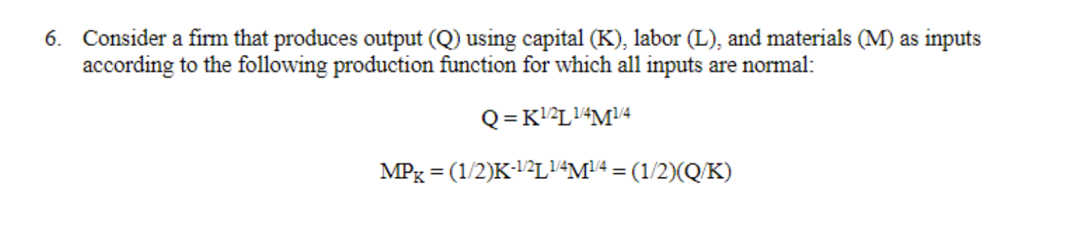 Solved 6. Consider a firm that produces output (Q using | Chegg.com